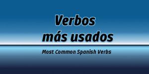 Most Common Spanish Verbs - Spanish Circles