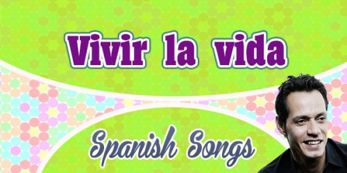 Vivir la vida- Marc Anthony - Spanish Circles