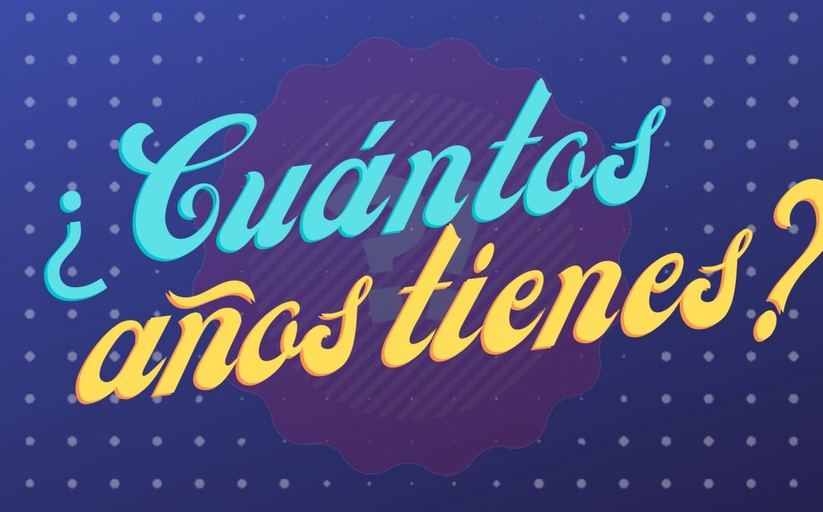 ¿Cuántos años tienes? Spanish question - Spanish Circles