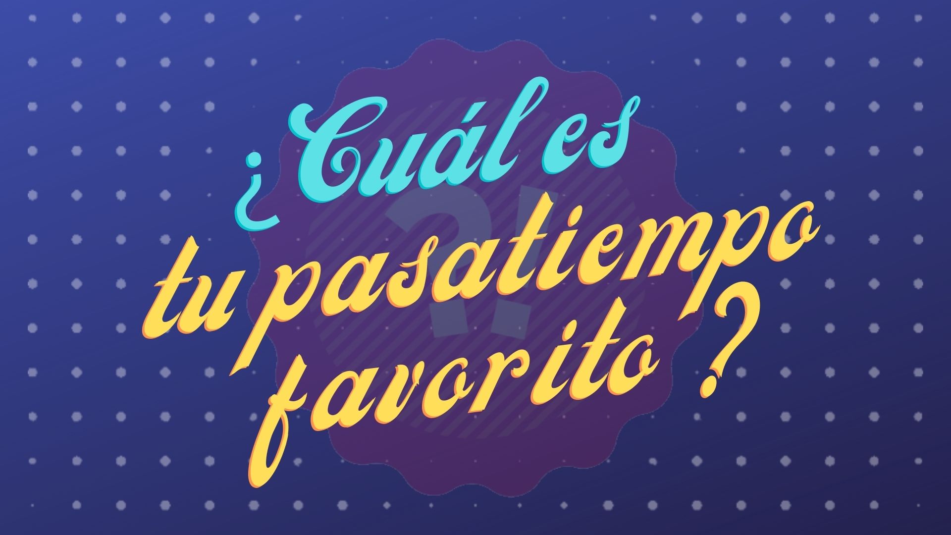 ¿Cuál es tu pasatiempo favorito? - Spanish Circles
