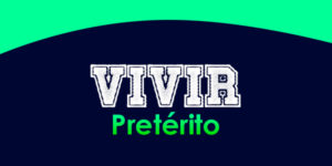 VIVIR (Pretérito) - Spanish Circles