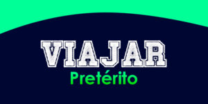 VIAJAR (Pretérito) - Spanish Circles