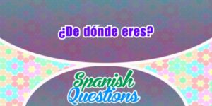 ¿De dónde eres? - Spanish Circles