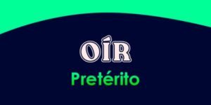 OÍR (Pretérito) - Spanish Circles
